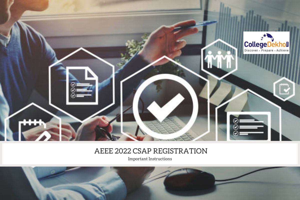 AEEE 2022 Counselling (CSAP) - Dates, Registration, Process